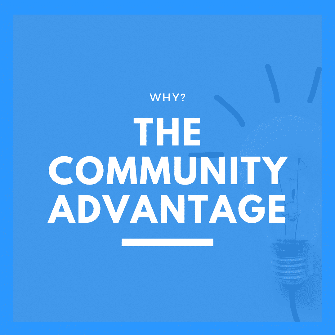 The Community Advantage – Growth By Curiosity